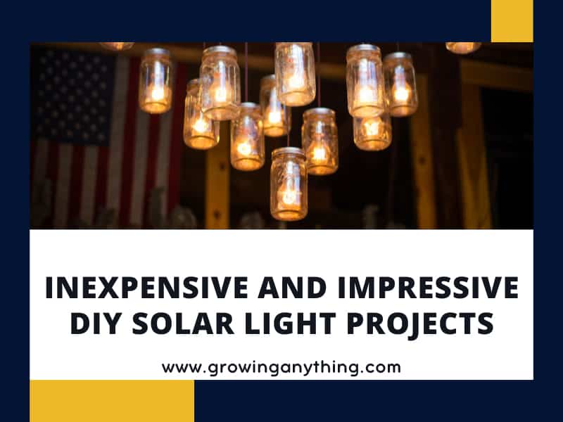 31 Inexpensive and Impressive DIY Solar Light Projects 2024